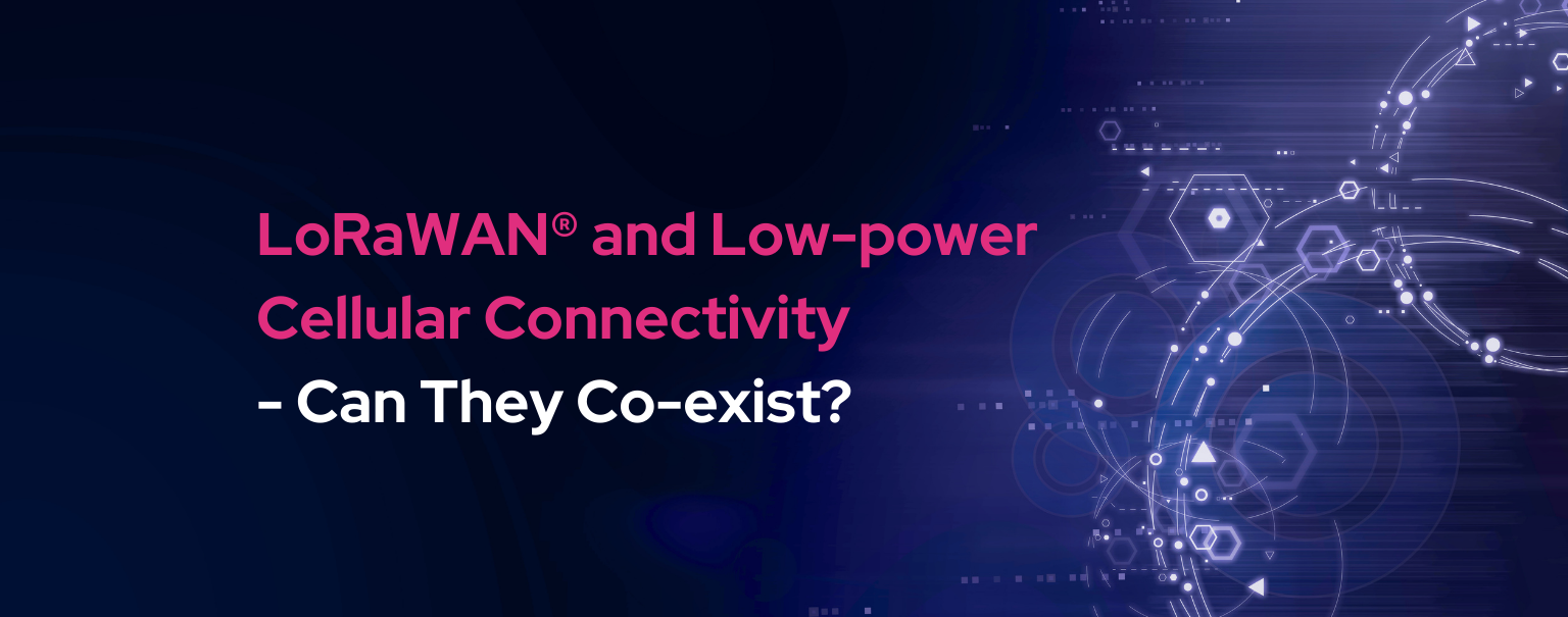 LoRaWAN® and Low-power Cellular Connectivity – Can They Co-exist ...